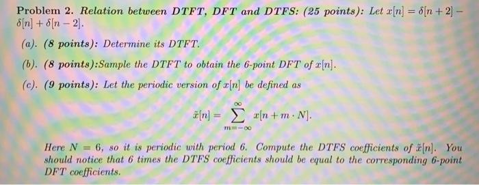 Solved Relation between DTFT, DFT and DTFS: (25 points): | Chegg.com