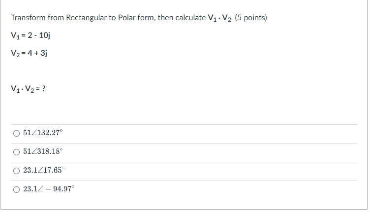 Solved Transform from Rectangular to Polar form, then | Chegg.com
