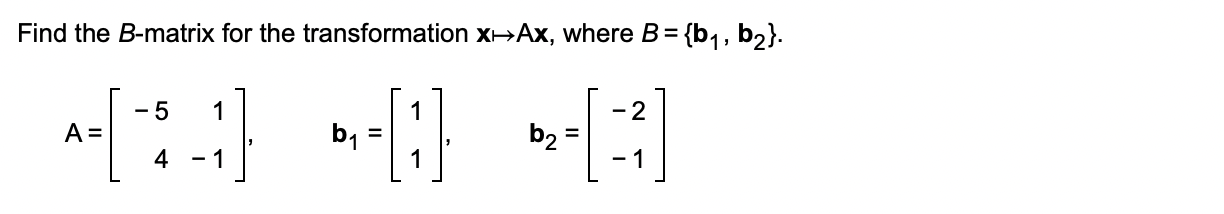 Solved Find the B-matrix for the transformation XAx, where B | Chegg.com
