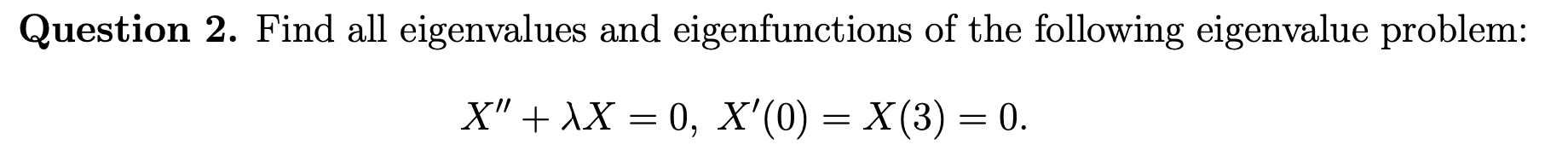 Solved Question 2. Find all eigenvalues and eigenfunctions | Chegg.com