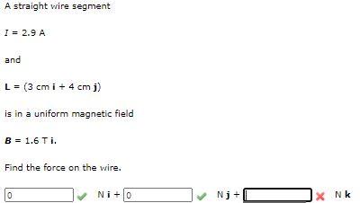 Solved A straight wire segment I = 2.9 A and L = (3 cm i + 4 | Chegg.com