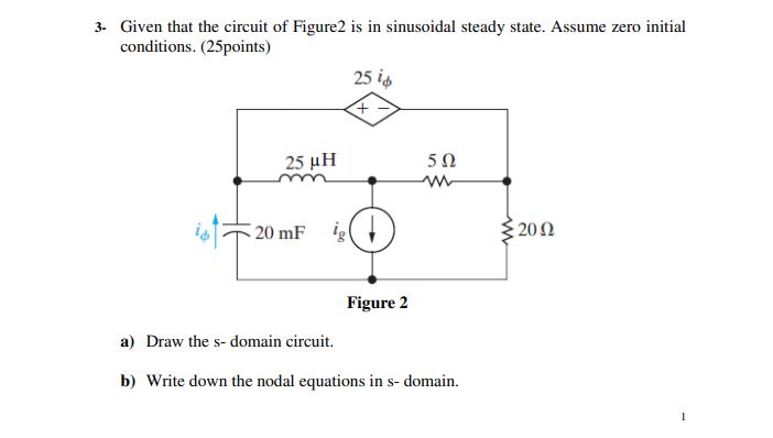 Solved 3. Given that the circuit of Figure2 is in sinusoidal | Chegg.com