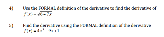 Solved 4)Use the FORMAL definition of the derívative to find | Chegg.com