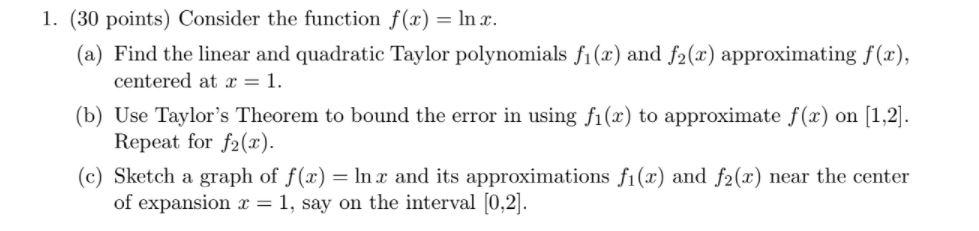 Solved 1. (30 points) Consider the function f(x) = lnx. (a) | Chegg.com
