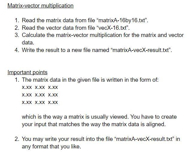 Solved Matrix-vector multiplication 1. Read the matrix data | Chegg.com