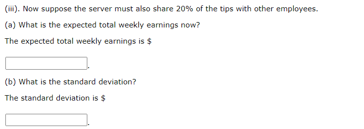 Solved The amount of tips a server gets each week varies | Chegg.com