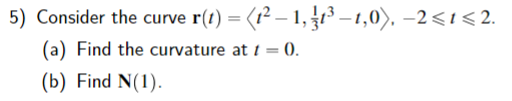 Solved 5) Consider the curve r(t)= t2−1,31t3−t,0 ,−2⩽t⩽2. | Chegg.com