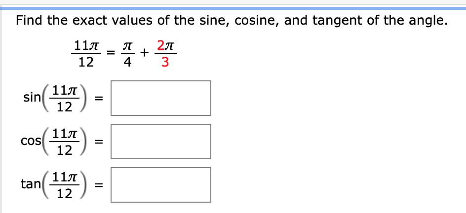 Solved Find the exact values of the sine, cosine, and | Chegg.com
