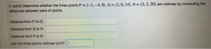 Solved (1 point) Determine whether the three points | Chegg.com