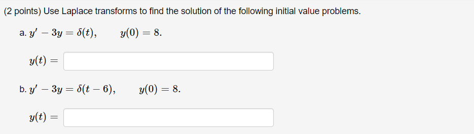 Solved 2 points) Use Laplace transforms to find the solution | Chegg.com