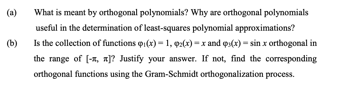 Solved (a) (b) What is meant by orthogonal polynomials? Why | Chegg.com