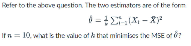 Solved Refer to the above question. The two estimators are | Chegg.com