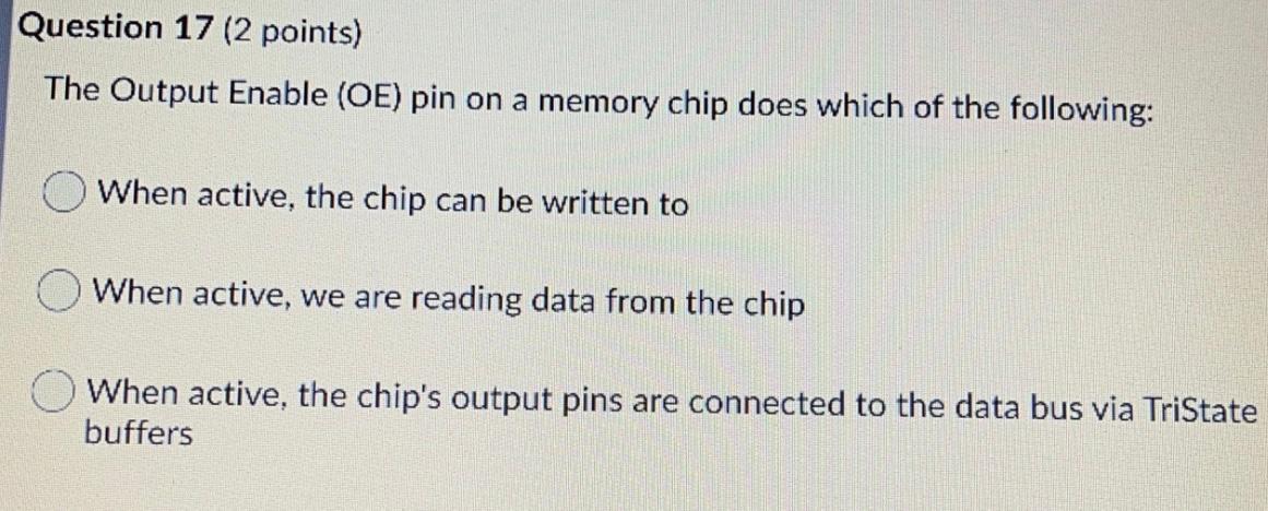Solved Question 17 (2 points) The Output Enable (OE) pin on | Chegg.com