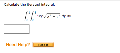 Solved Calculate the iterated integral. ∫01∫014xyx2+y2dydx | Chegg.com