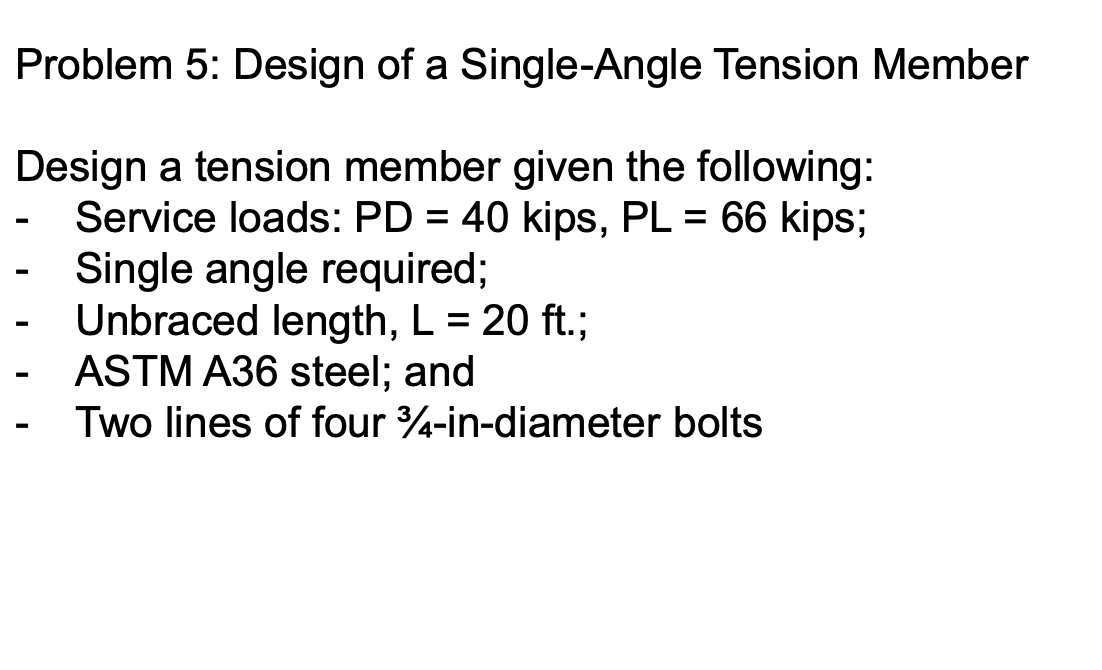 Solved Problem 5: Design of a Single-Angle Tension Member | Chegg.com