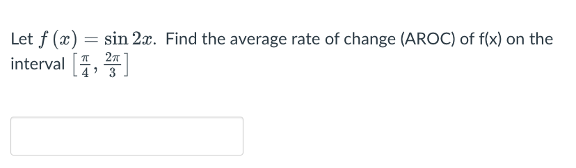 Solved Let f(x)=sin2x. Find the average rate of change | Chegg.com