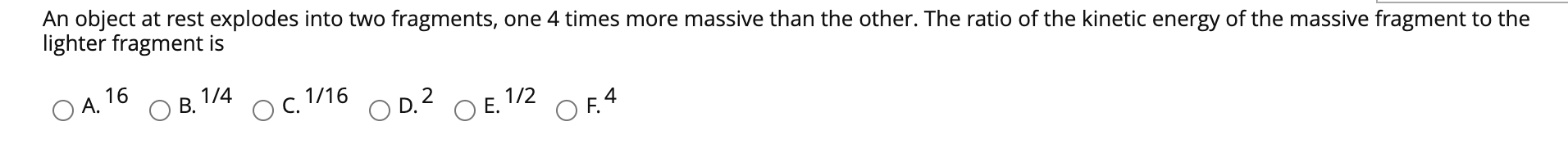 Solved An object at rest explodes into two fragments, one 4 | Chegg.com