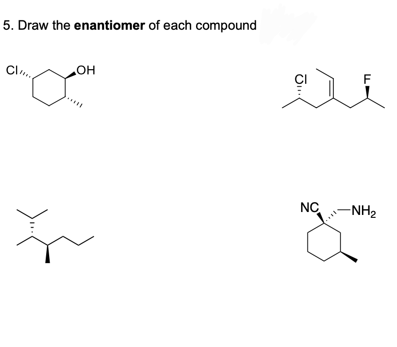 Solved 5. Draw the enantiomer of each compound | Chegg.com
