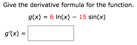 Solved Give the derivative formula for the function. Give | Chegg.com