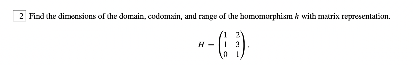 Solved Find the dimensions of the domain, codomain, and | Chegg.com