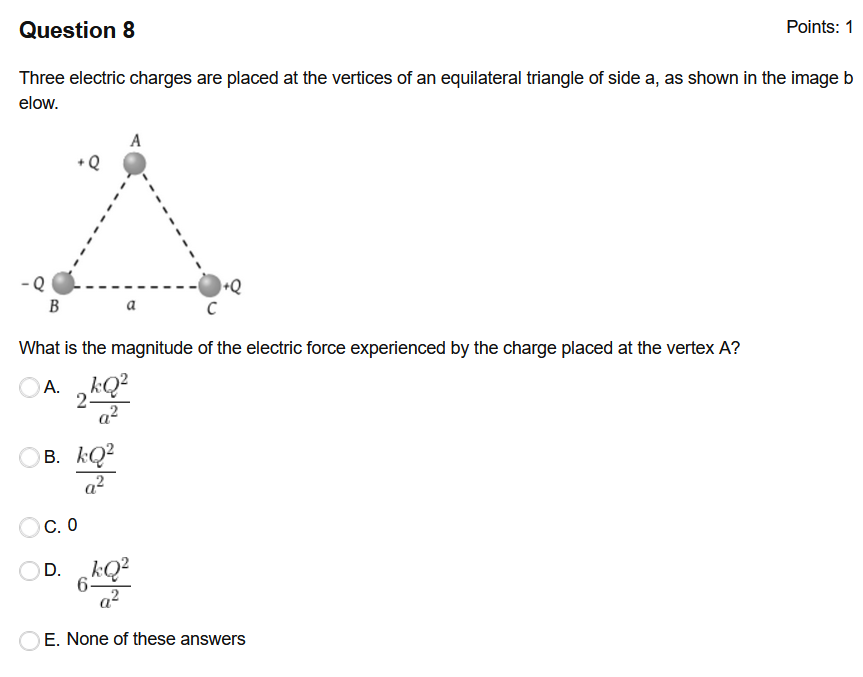 Solved Question 8 Points: 1 Three electric charges are | Chegg.com