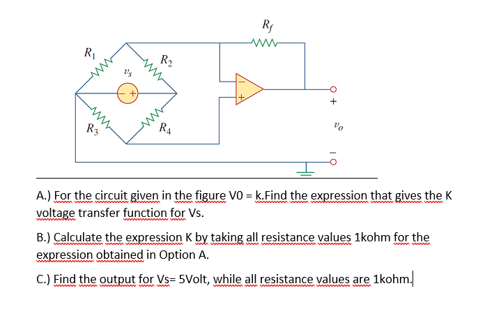Solved Rf RI R2 + R3 R4 VO A.) For the circuit given in the | Chegg.com