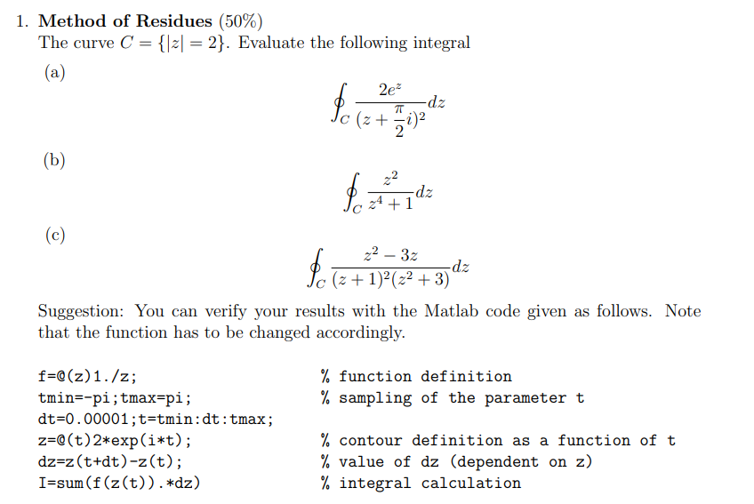1. Method of Residues ( 50%) The curve C={∣z∣=2}. | Chegg.com