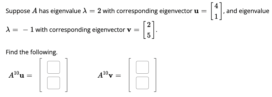 Solved Suppose A has eigenvalue λ=2 with corresponding | Chegg.com