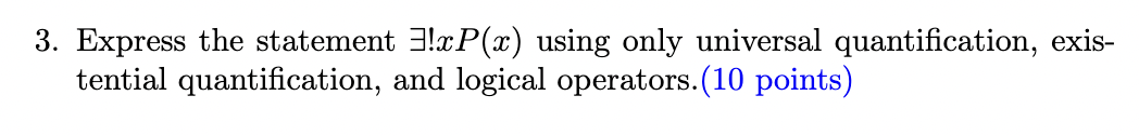Solved 3. Express the statement ∃!xP(x) using only universal | Chegg.com