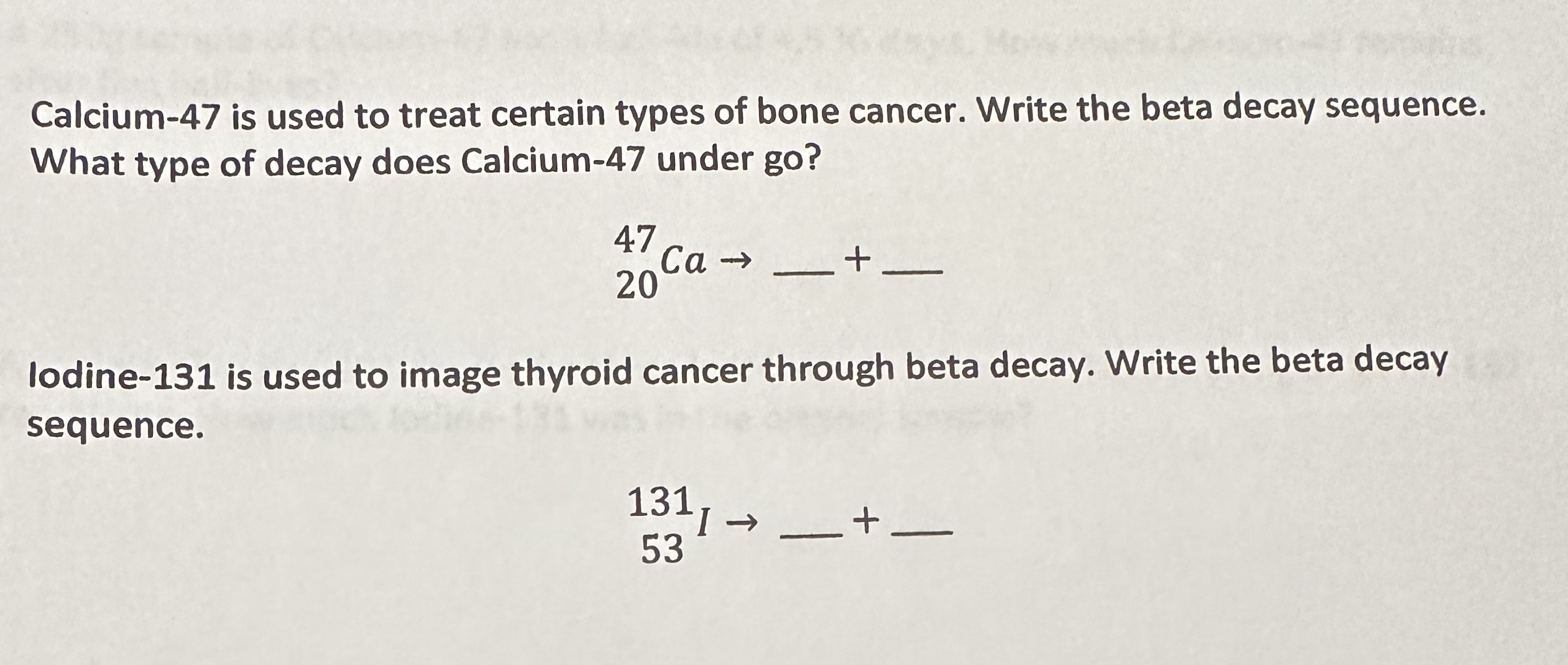 Solved Calcium-47 is used to treat certain types of bone | Chegg.com