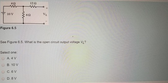 Solved 4Ω 12Ω T 10 V Figure 6.5 See Figure 6.5. What is the | Chegg.com