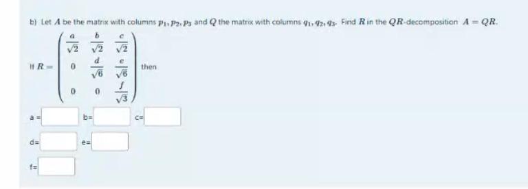 Solved b) Let A be the matrix with columns P P2P and Q the | Chegg.com