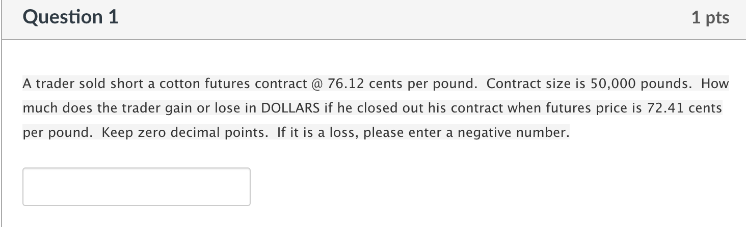 Solved A trader sold short a cotton futures contract @ 76.12 | Chegg.com