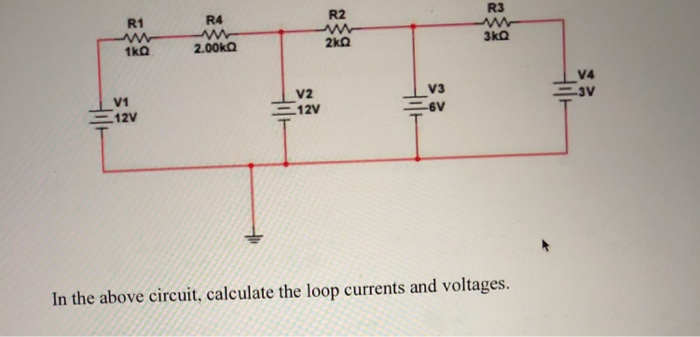 Solved R1 R4 R2 R3 2.00kΩ Lv4 V2 12V V1 V3 二12V In the above | Chegg.com