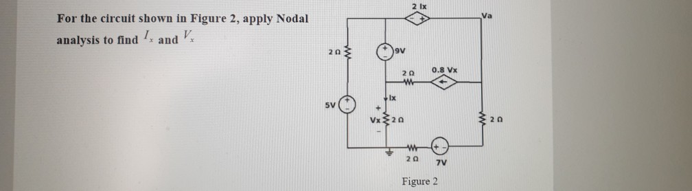 Solved For the circuit shown in Figure 2, apply Nodal | Chegg.com