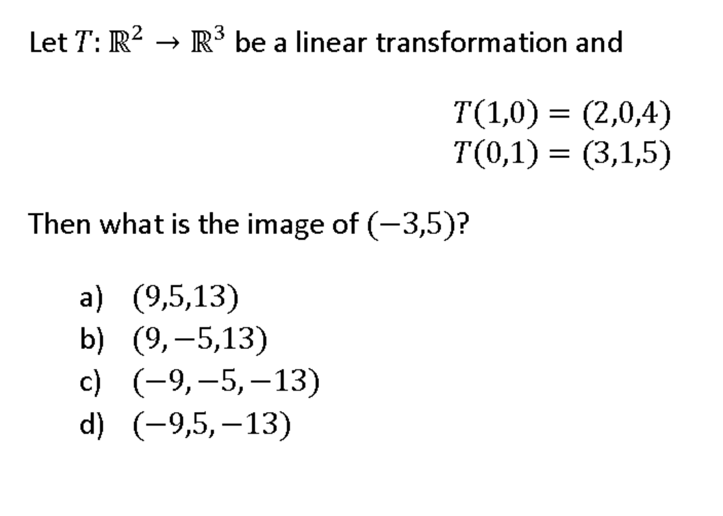 Solved Let T: R2 + R3 be a linear transformation and T(1,0) | Chegg.com