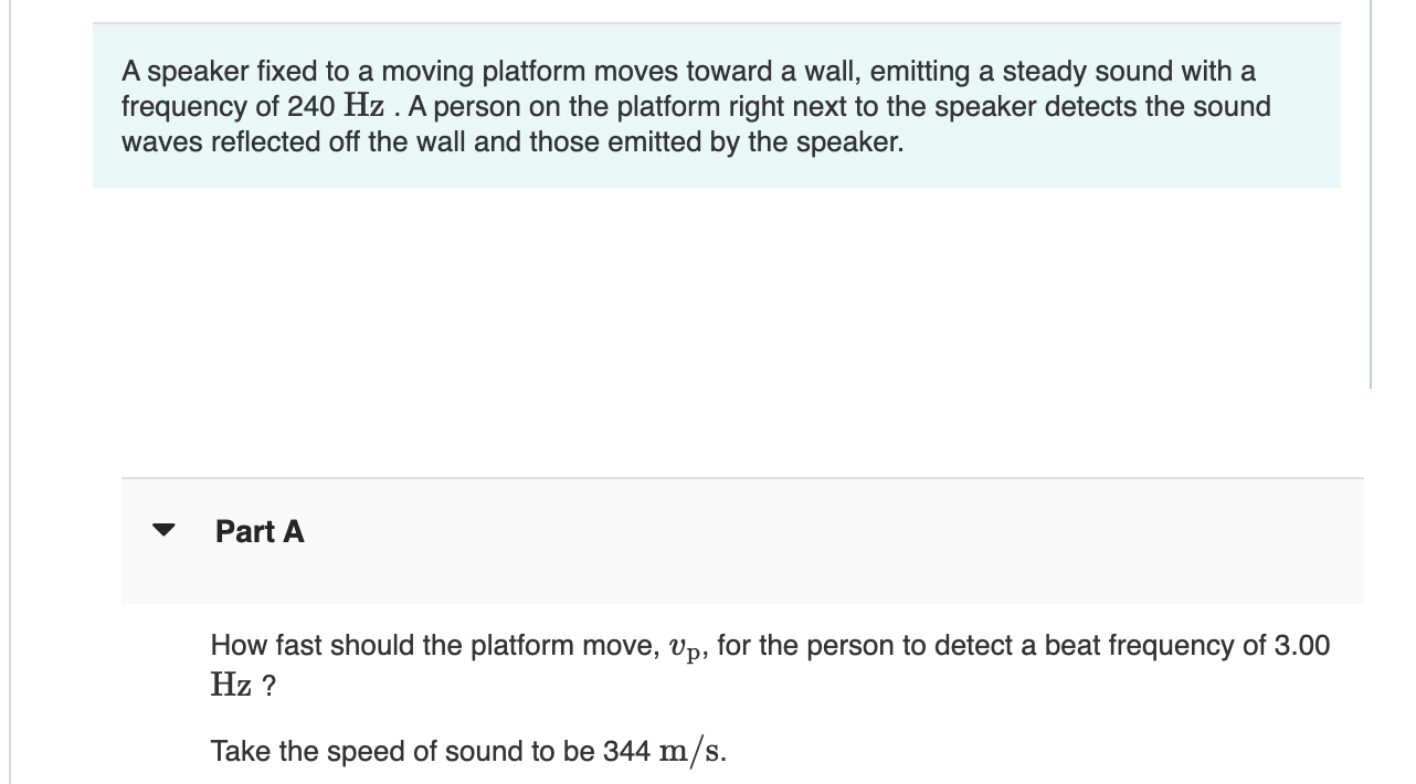 Solved A speaker fixed to a moving platform moves toward a | Chegg.com