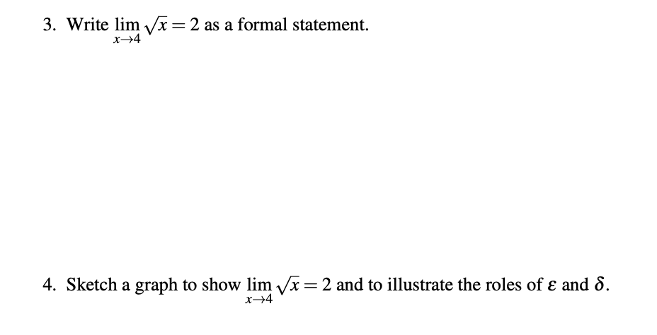 Solved 3. Write lim x=2 as a formal statement. x+4 4. Sketch | Chegg.com