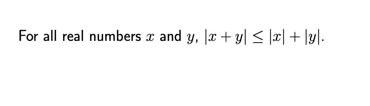 Solved For all real numbers x and y,∣x+y∣≤∣x∣+∣y∣. | Chegg.com