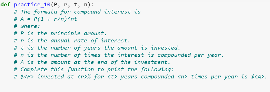 Solved def practice_10(P, r, t, n): # The formula for | Chegg.com