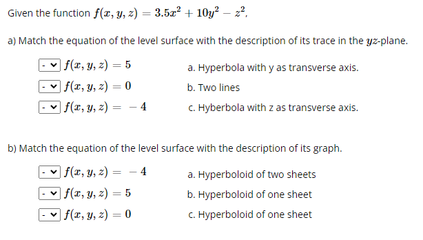 Solved Given the function f(x,y,z)=3.5x2+10y2−z2, a) Match | Chegg.com