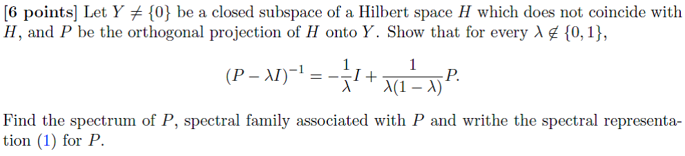 Here all Hilbert spaces are considered over the | Chegg.com