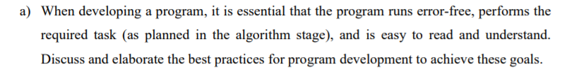 Solved a) When developing a program, it is essential that | Chegg.com
