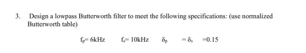Solved Design a lowpass Butterworth filter to meet the | Chegg.com