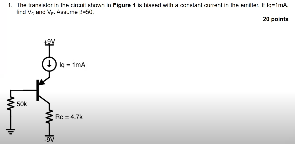 Solved 1. The transistor in the circuit shown in Figure 1 is | Chegg.com