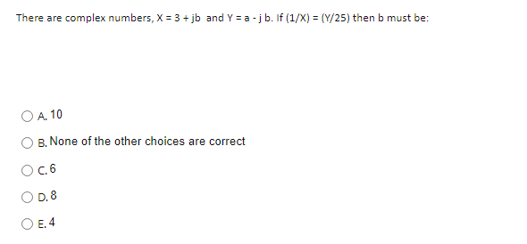 Solved There are complex numbers, X=3+jb and Y=a−jb. If | Chegg.com