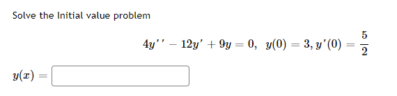 Solved Solve the initial value problem 5 4y" – 12y' + 9y = | Chegg.com