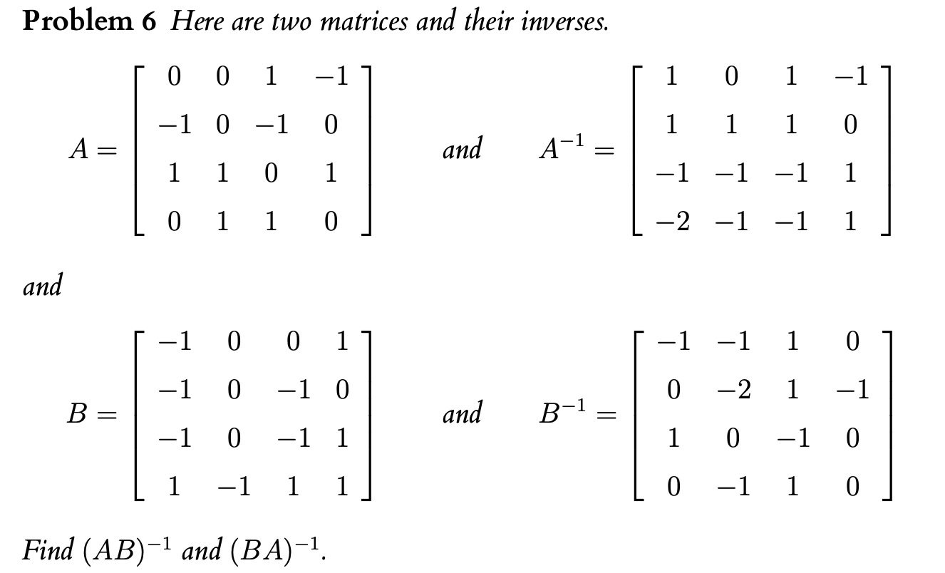 Solved Problem 6 Here are two matrices and their inverses. | Chegg.com