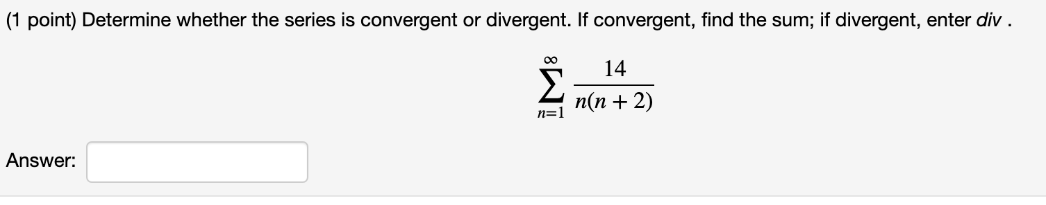 Solved (1 point) Determine whether the series is convergent | Chegg.com