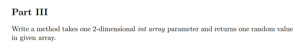Solved Part III Write a method takes one 2-dimensional int | Chegg.com